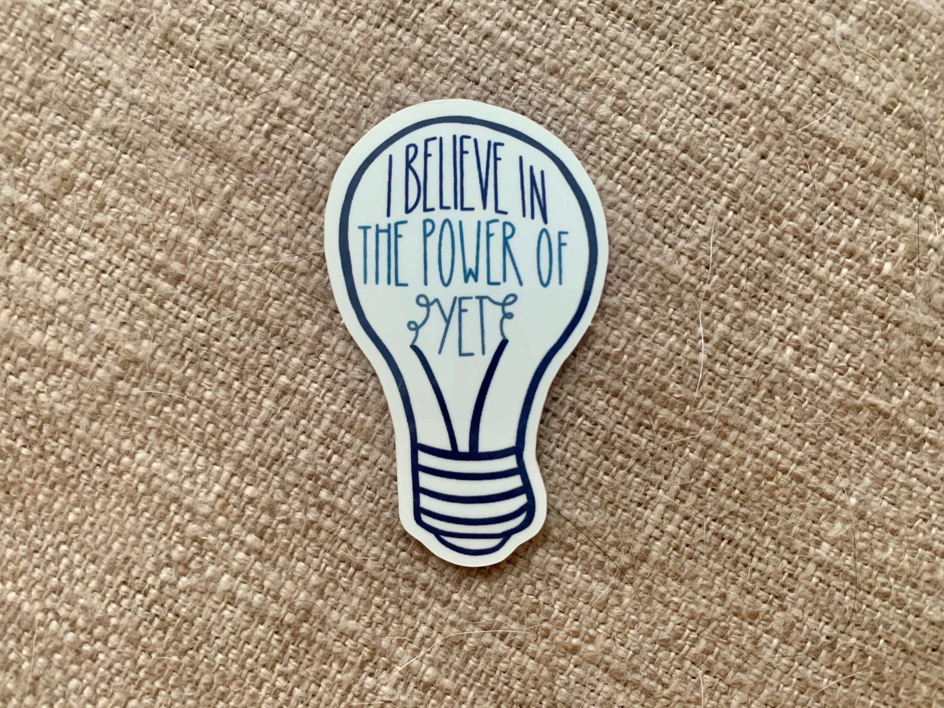I Believe in the Power of yet | Lightbulb | Sticker - Etsy
