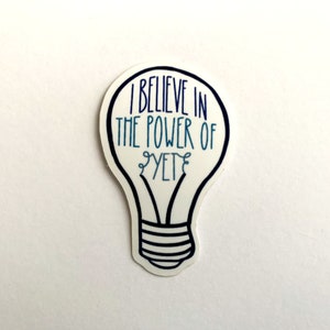I Believe in the Power of yet | Lightbulb | Sticker - Etsy