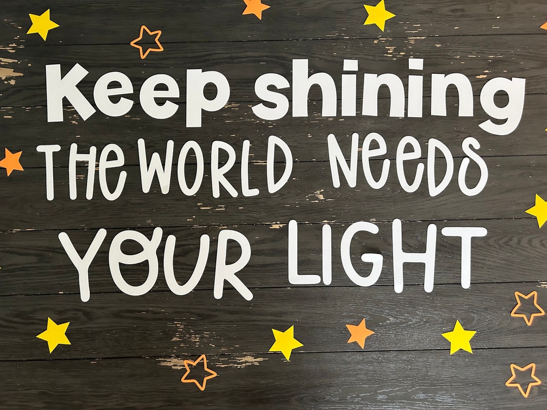 Keep Shining the World Needs Your Light | Bulletin Board Cut Out - Etsy