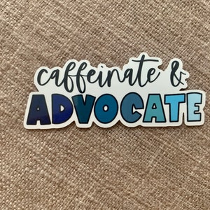 Caffeinate & Advocate | Sticker - Etsy
