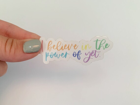 I Believe in the Power of yet Sticker - Etsy