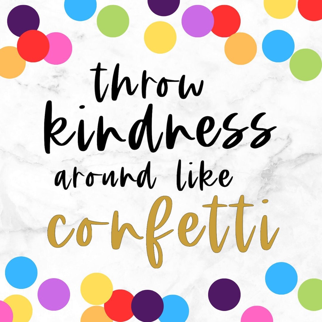 Throw Kindness Around Like Confetti | Cursive | Bulletin Board Cutouts ...