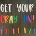 Get Your CRAY ON! | Bulletin Board Cut Out - Etsy