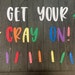 Get Your CRAY ON! | Bulletin Board Cut Out - Etsy