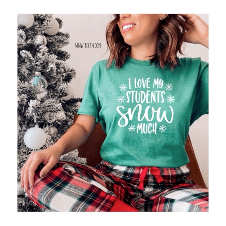 I Love My Students Snow Much Shirt - Teacher Winter Holiday Top - Etsy