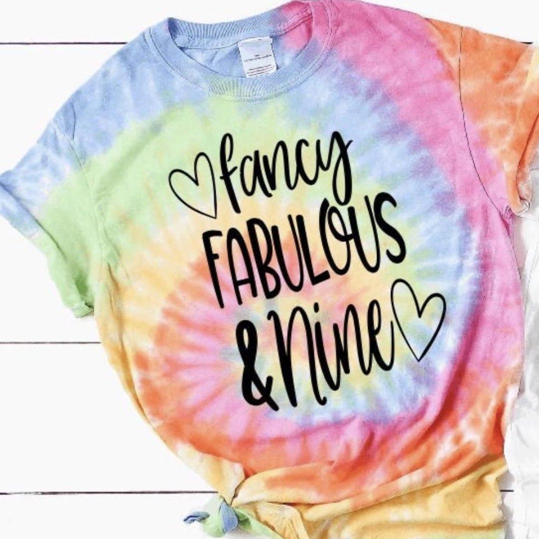 Fancy Fabulous and Nine Shirt | Girl's Birthday Tie Dye Solid Color Top ...