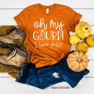 Oh My Gourd I Love Fall Shirt | October Thanksgiving Top | Ladies ...
