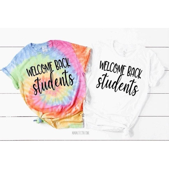 Welcome Back Students Tie dye or Plain Color Shirt Back to | Etsy