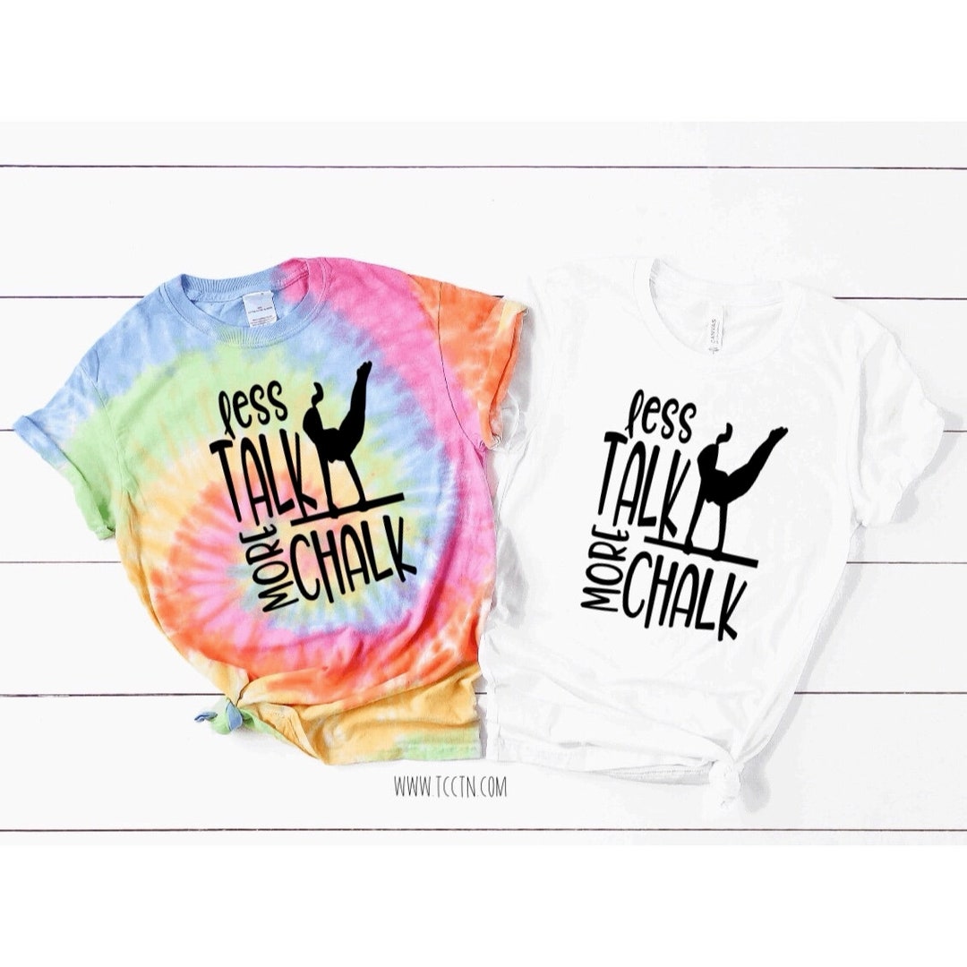 Less Talk More Chalk Gymnastics Shirt Girls Youth Tie Dye Shirt Gymnast ...
