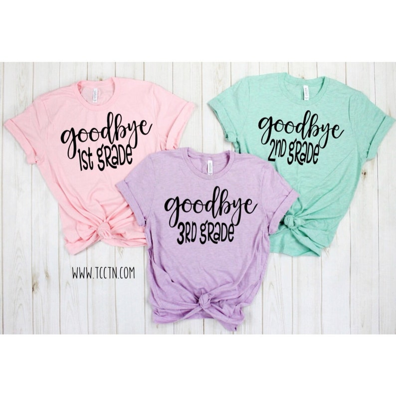 Goodbye Grade Shirt End of School Year Last Day of School | Etsy