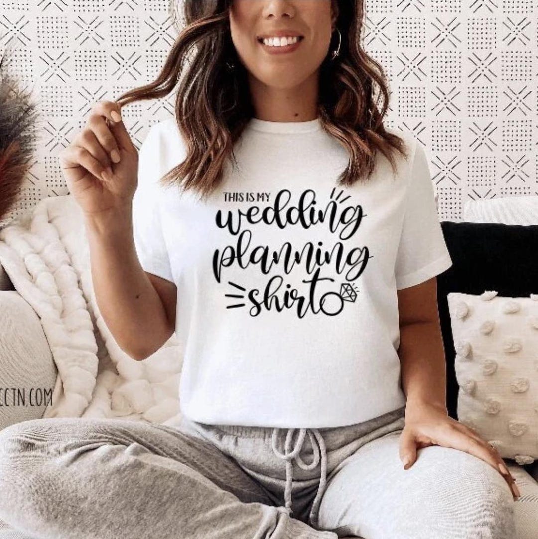 This is My Wedding Planning Shirt | Engagement Reveal Trendy Just ...