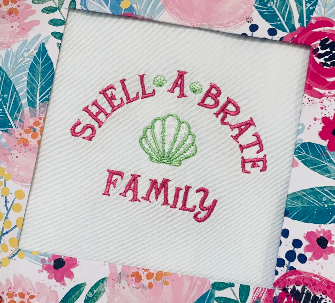 Shell a Brate Family Embroidery Design,shellabrate Family Embroidery ...