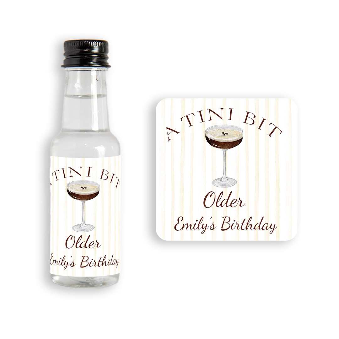 A Tini Bit Older Espresso Martini Birthday Mini Liquor Bottle Stickers ...