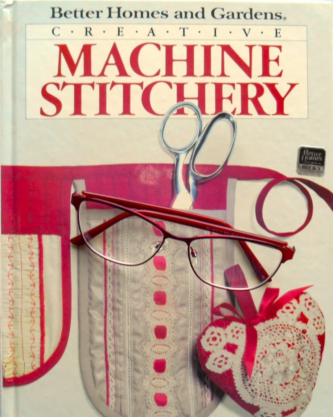 Creative Machine Stitchery, Vintage, Hardcover Book, Better Homes & Gardens Book, Exploring Your ...