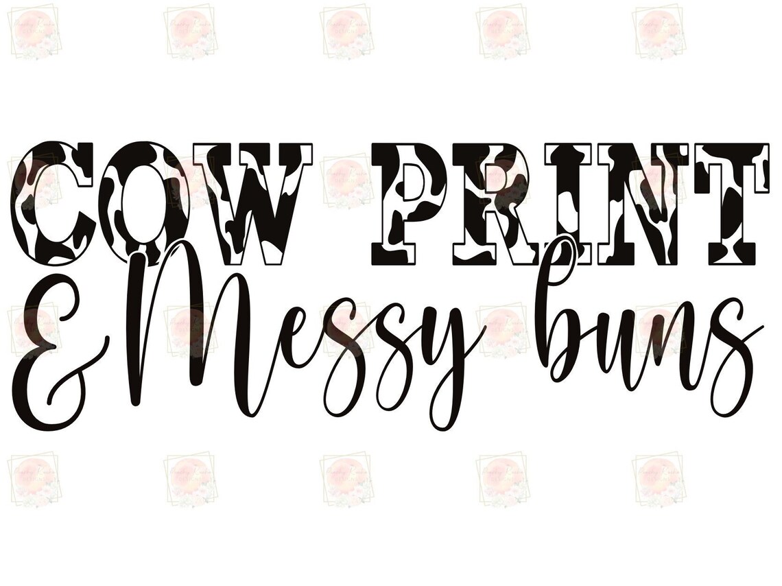 Cow Print & Messy Buns PNG/SVG - Etsy