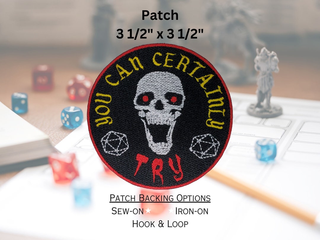 You Can Certainly Try Patch, Fully Embroidered Dnd Meme Emblem, Popular ...