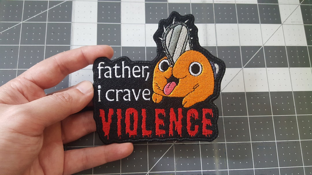 Father I Crave VIOLENCE Anime Patch, Power Tool Doggo and Friends, High ...