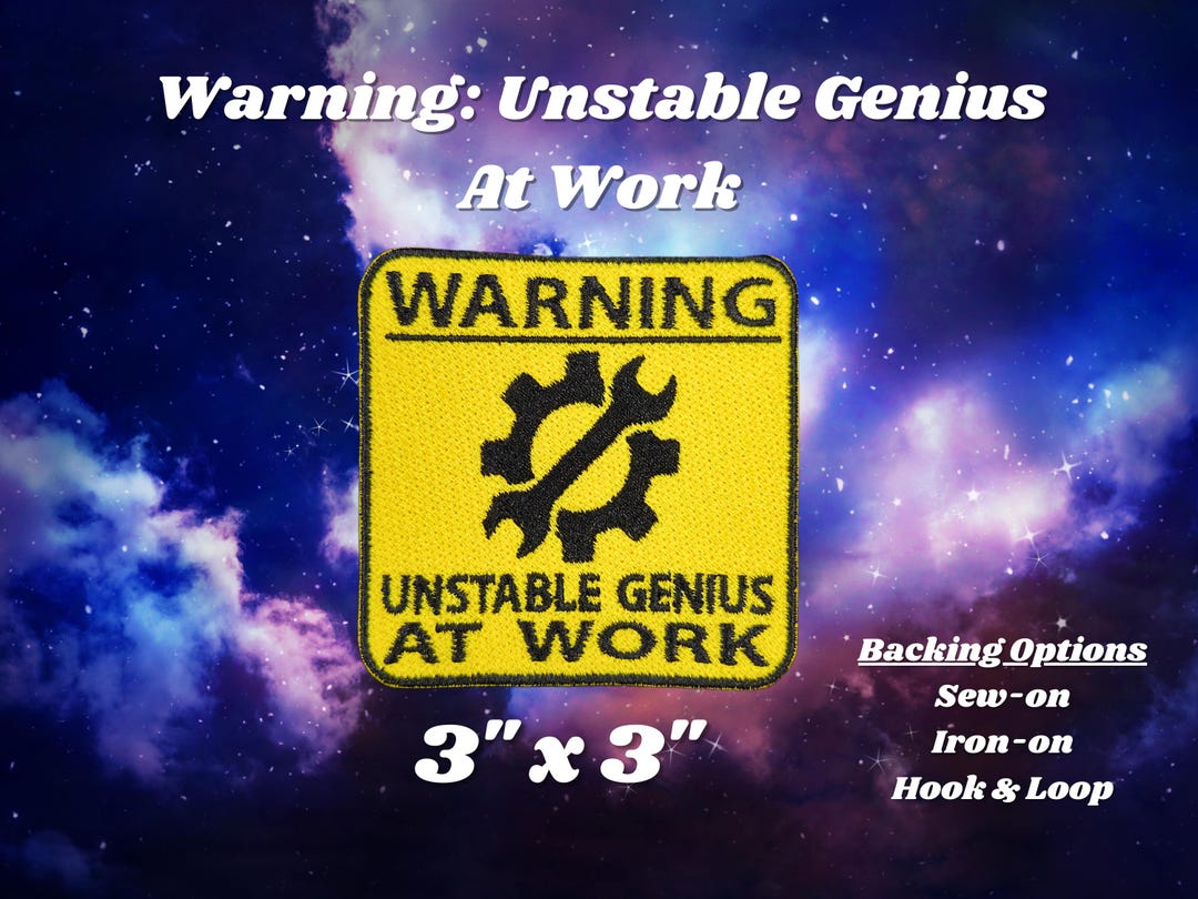Warning Unstable Genius at Work Artificer Patch Fully Embroidered ...
