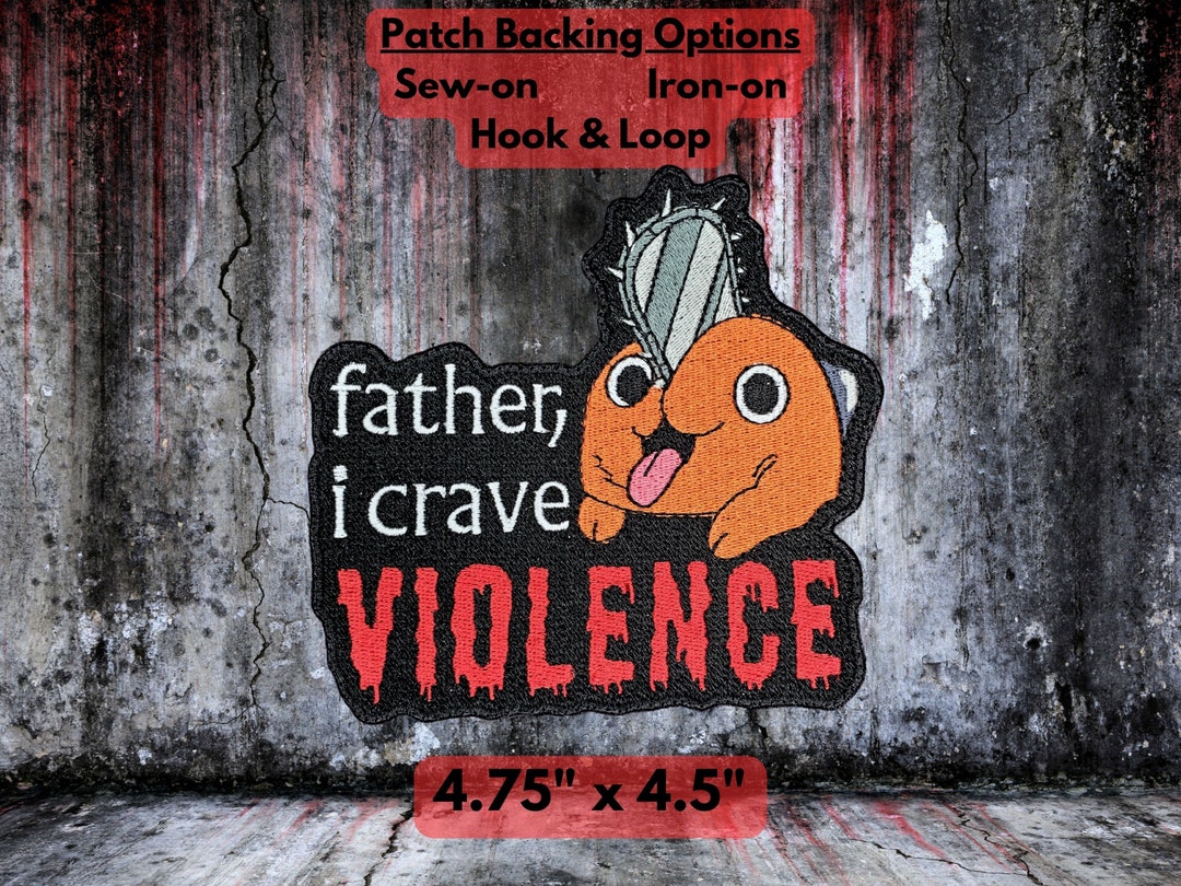 Father I Crave VIOLENCE Anime Patch, Power Tool Doggo and Friends, High ...