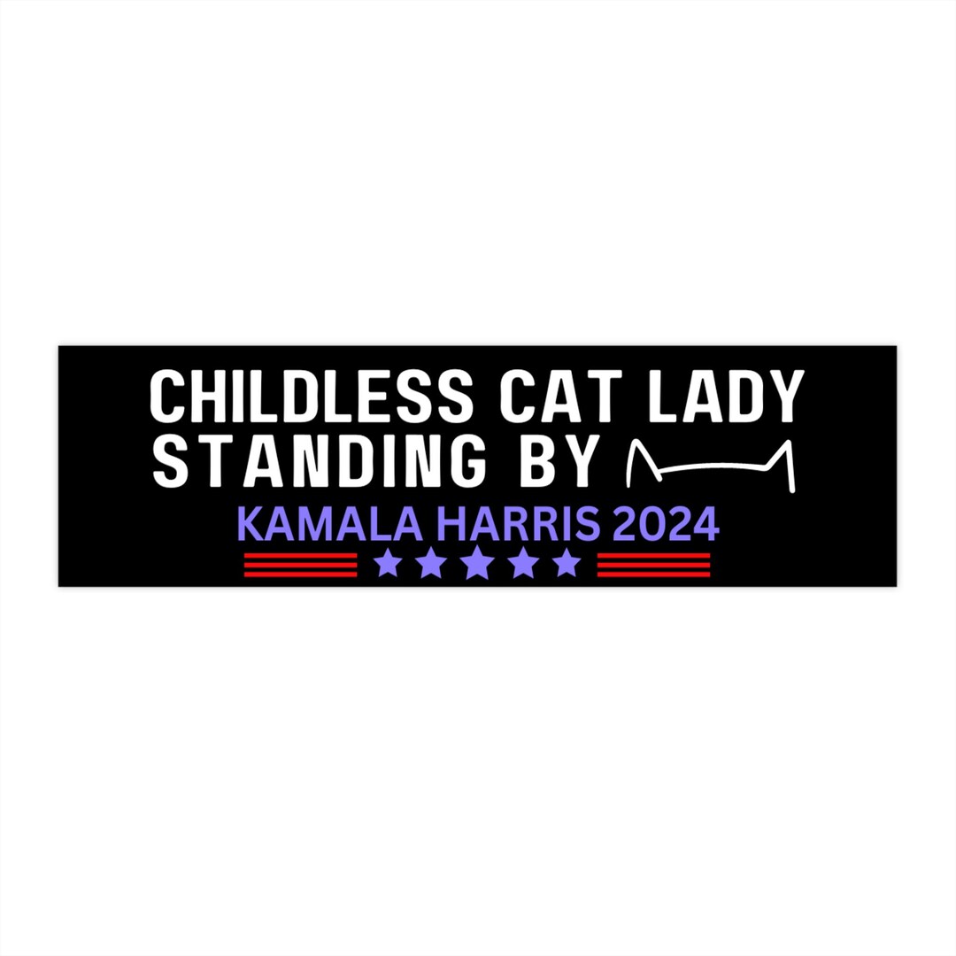Childless Cat Lady Bumper Sticker, Kamala Harris Bumper Sticker ...
