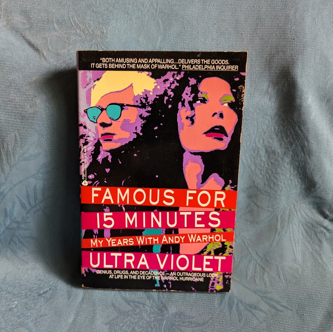 Ultra Violet "famous for 15 Minutes-my Years With Andy Warhol". 1988 ...