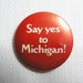 Vintage 80s Say Yes to Michigan Red and White Pin / Button / - Etsy