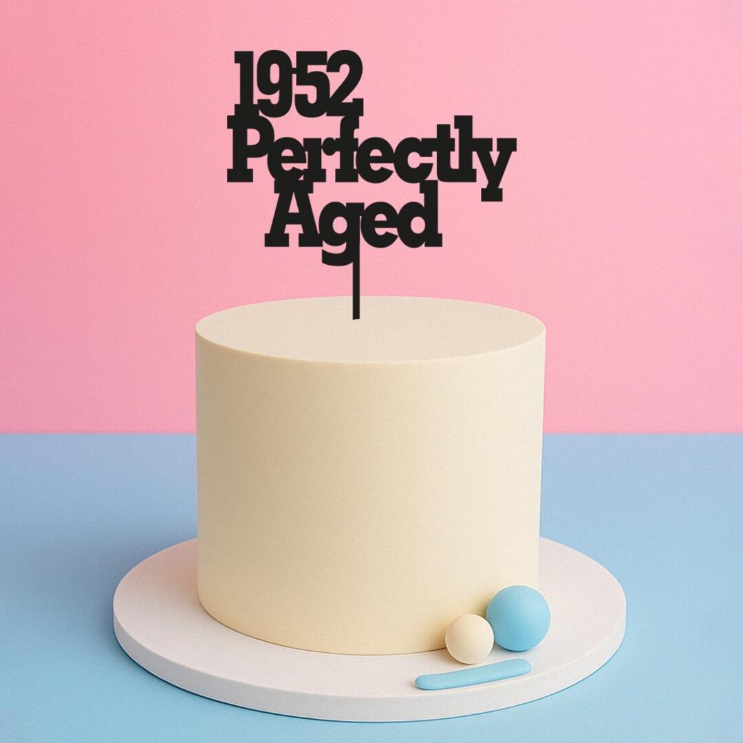 Perfectly Aged Cake Topper – Custom Year Birthday Party Decoration #1 ...