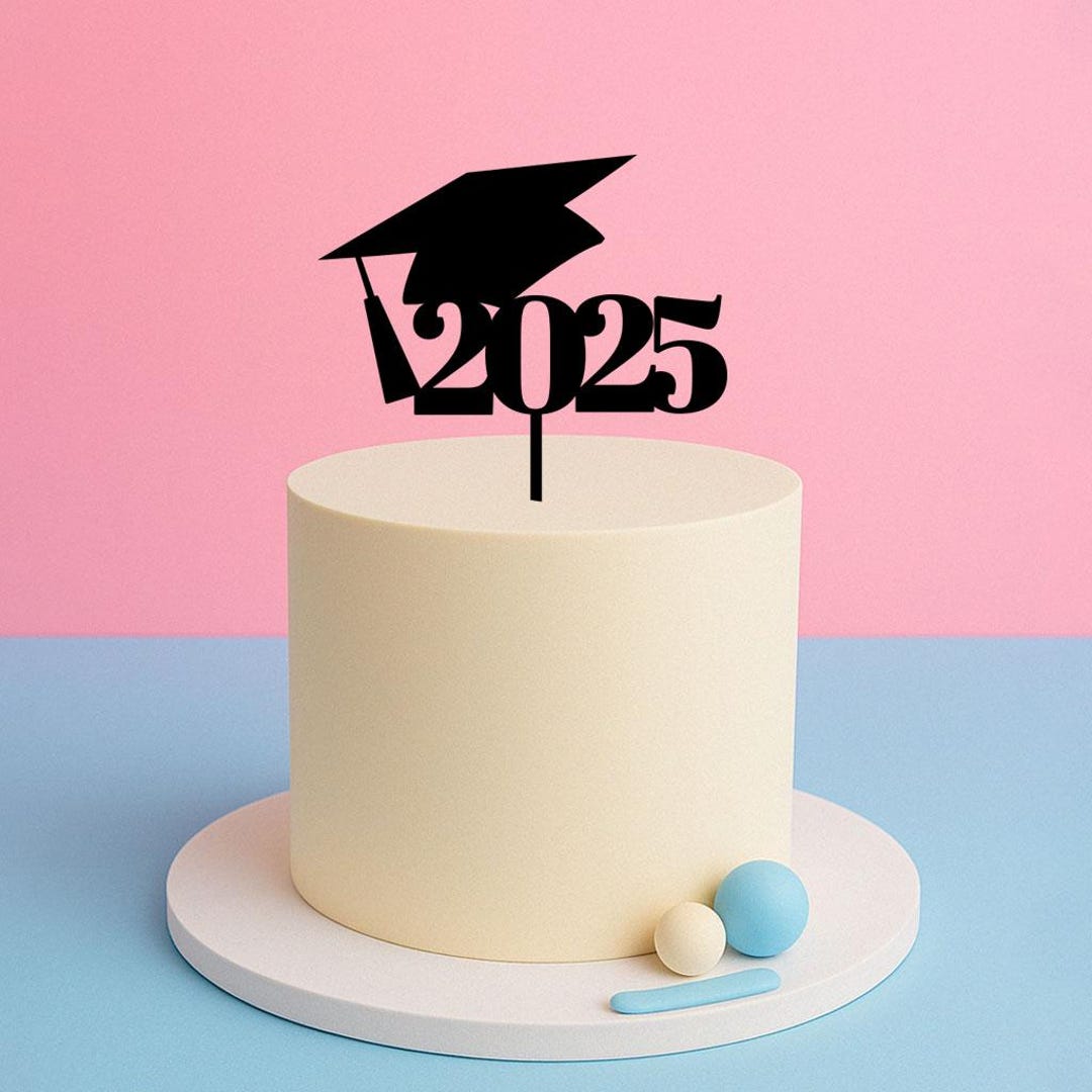 Graduation Cake Topper With Cap & Year – Class of 2025 Custom Topper - Etsy