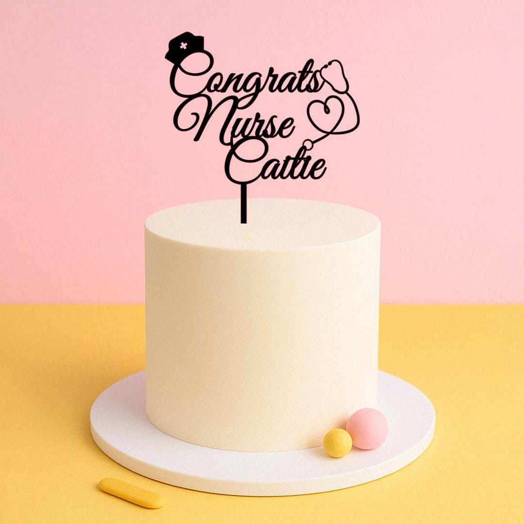 Congrats Nurse Cake Topper – Custom Name With Stethoscope & Hat - Etsy