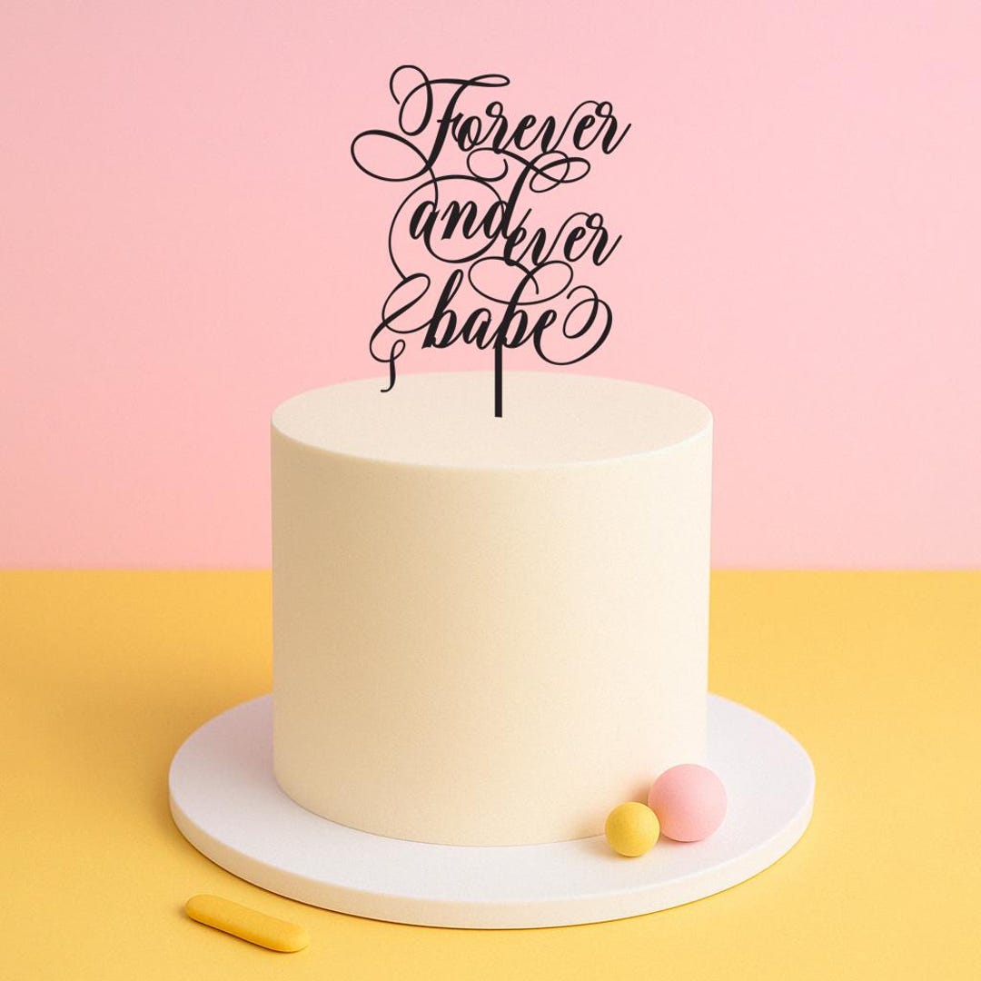 Forever and Ever Babe Cake Topper – Romantic Script Wedding or ...