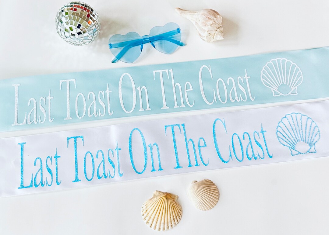 Last Toast on the Coast Party Sash | Beach Bride to Be Sash. Beach ...