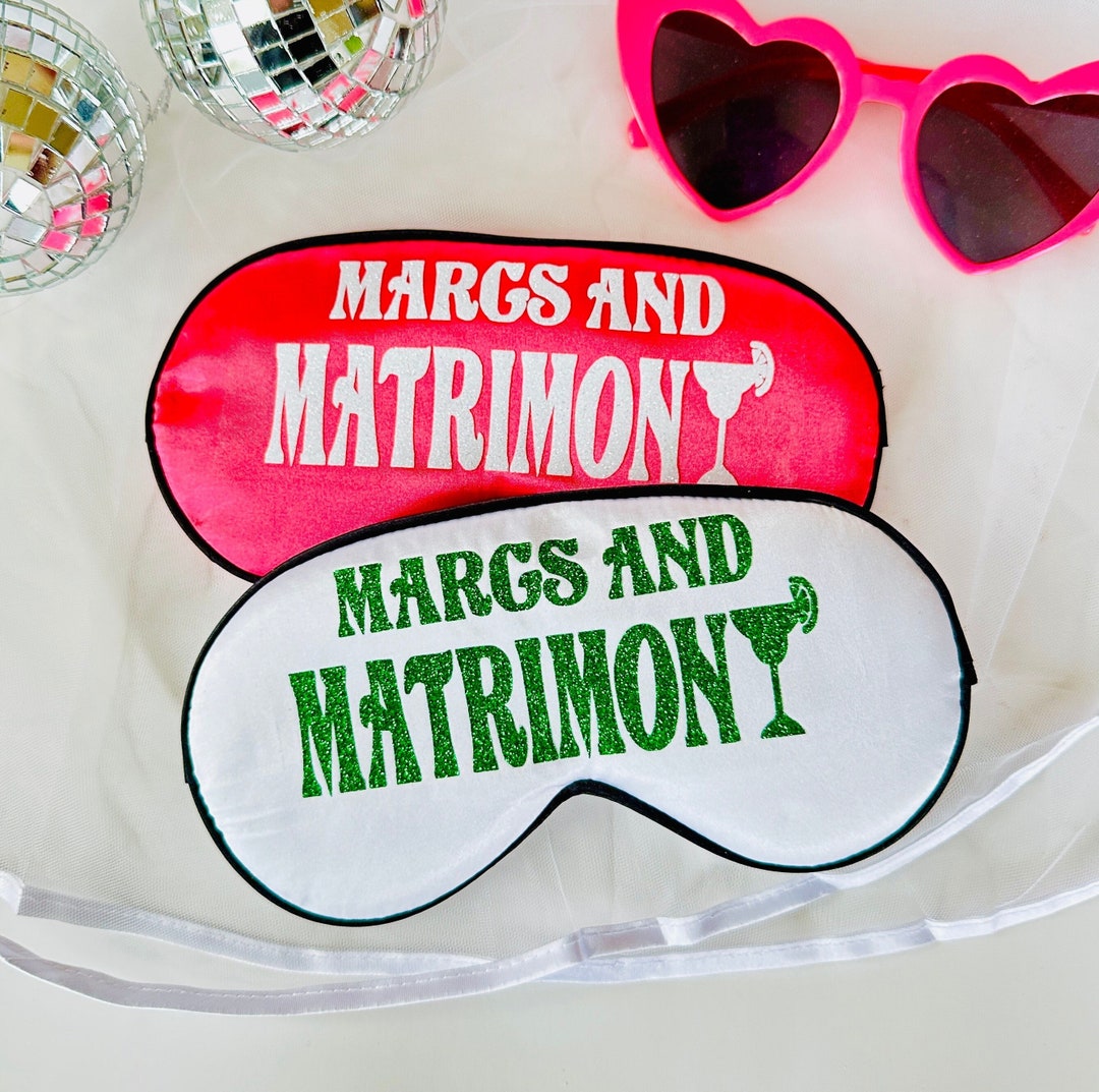 Margs and Matrimony Sleep Mask! Fiesta Bachelorette Party. Margs and ...