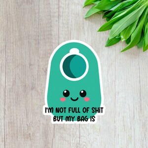 Full of Shit Ostomy Sticker - Ostomate Sticker - Crohn's IBS Gift ...