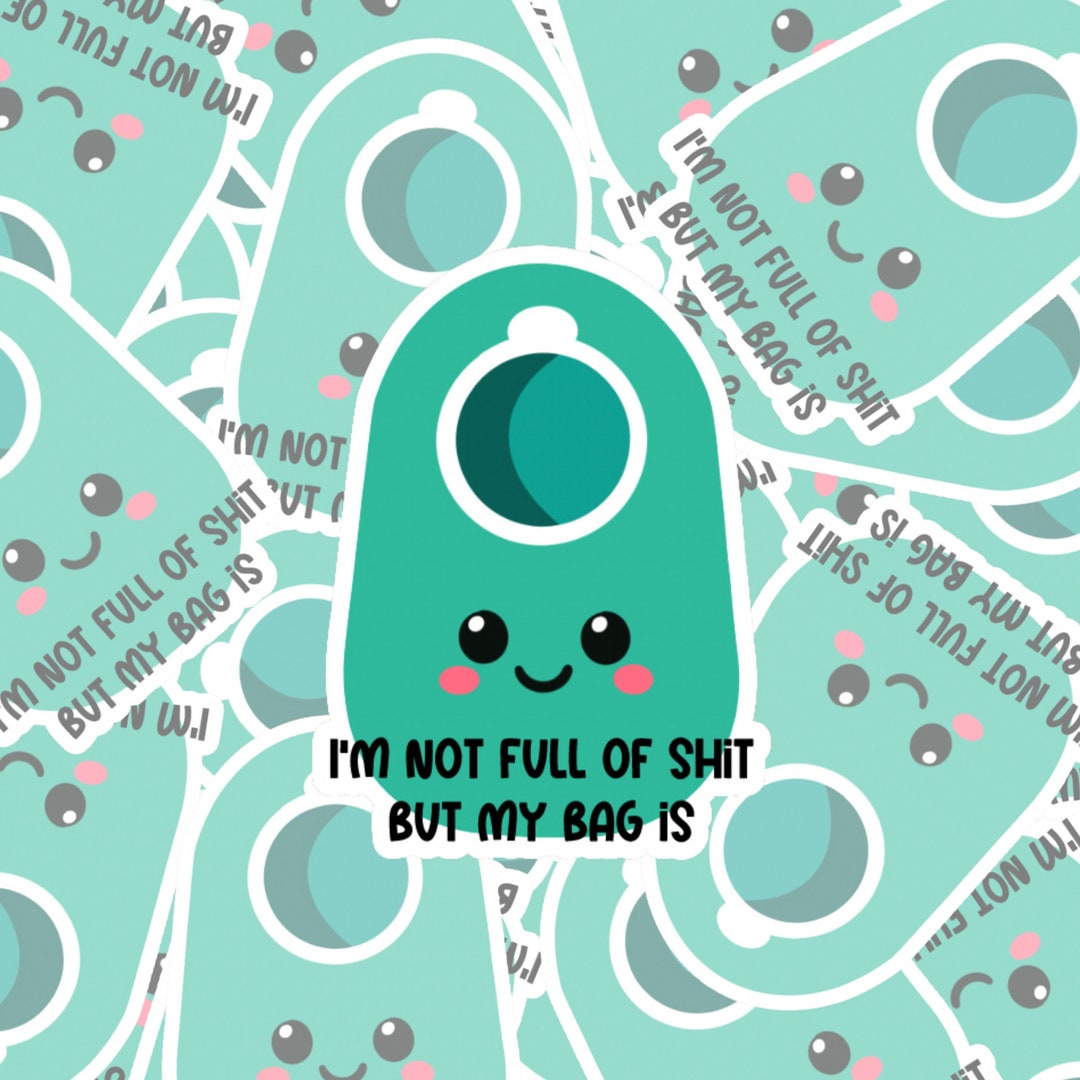 Full of Shit Ostomy Sticker - Ostomate Sticker - Crohn's IBS Gift ...