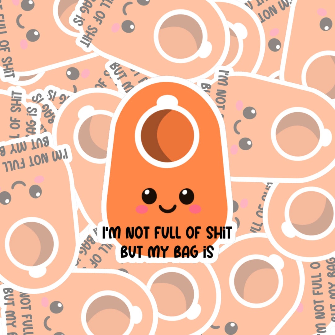 Full of Shit Ostomy Sticker - Ostomate Sticker - Crohn's IBS Gift ...