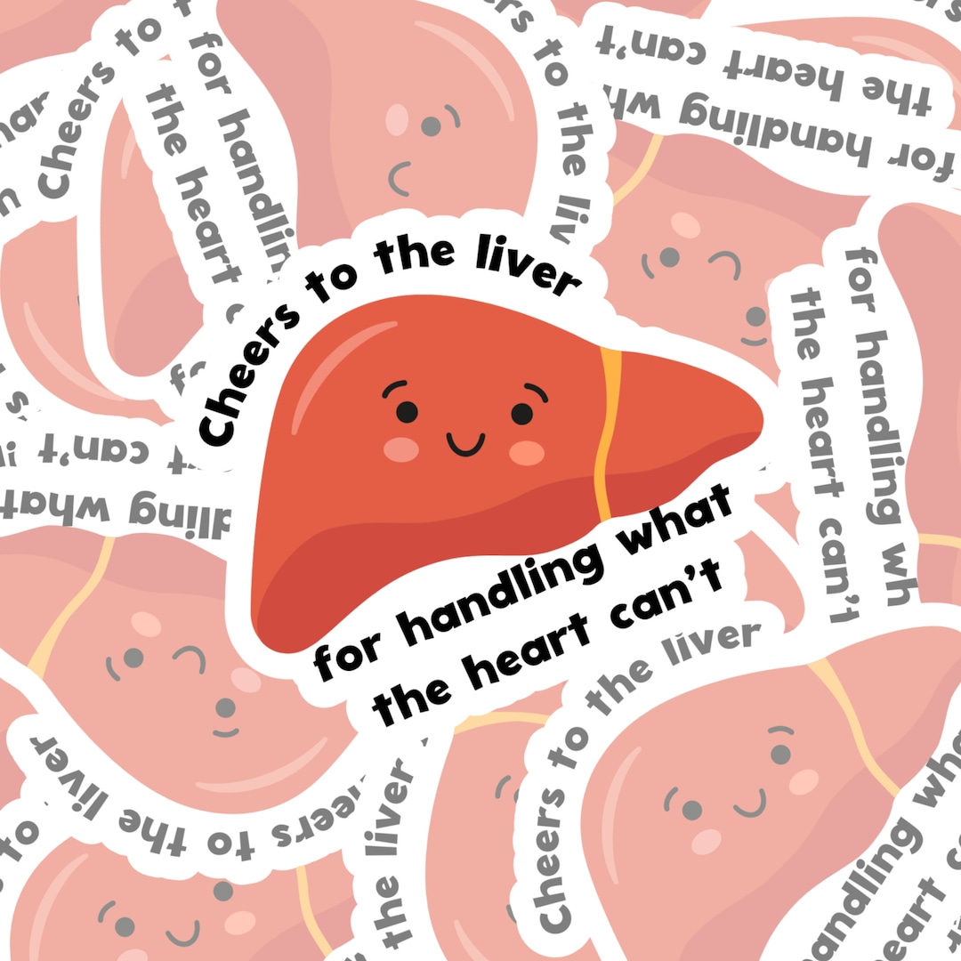 Cheers to the Liver for Handling What the Heart Can't - Drinking Girls ...