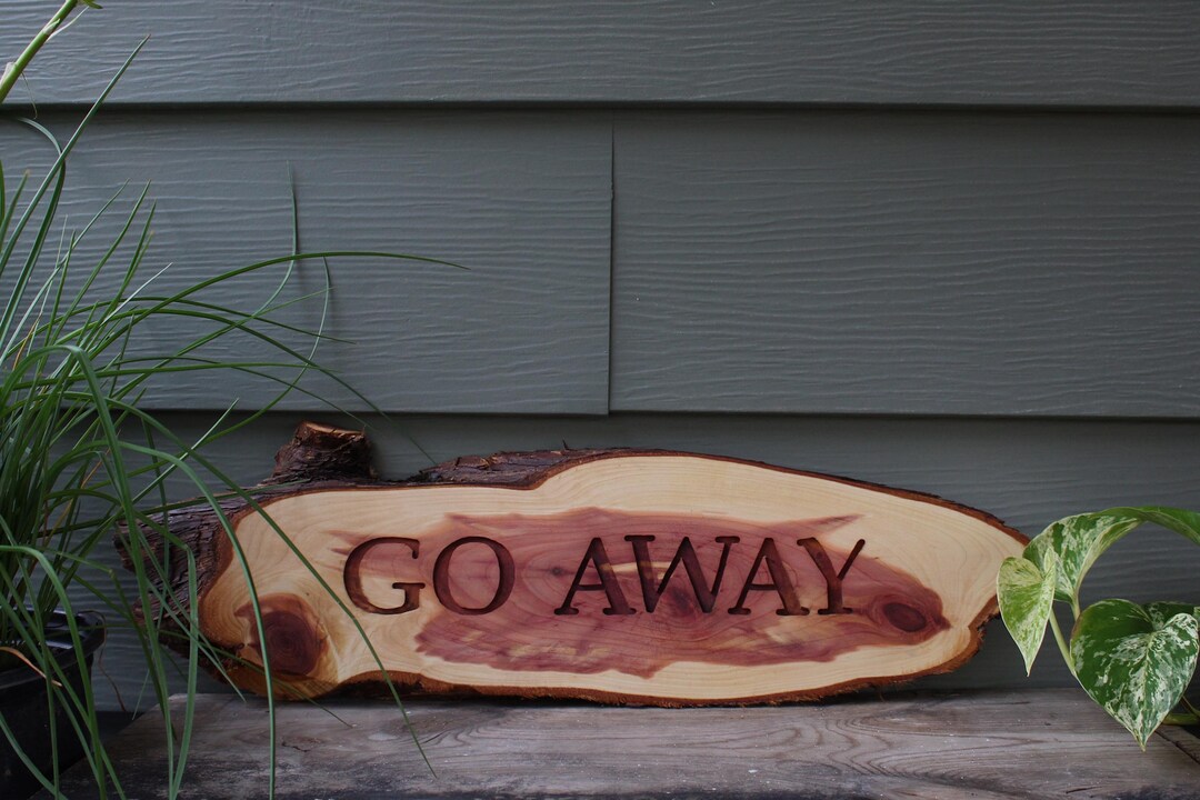 GO AWAY Hand Carved Live Edge Wooden Sign — Eastern Red Cedar - Etsy
