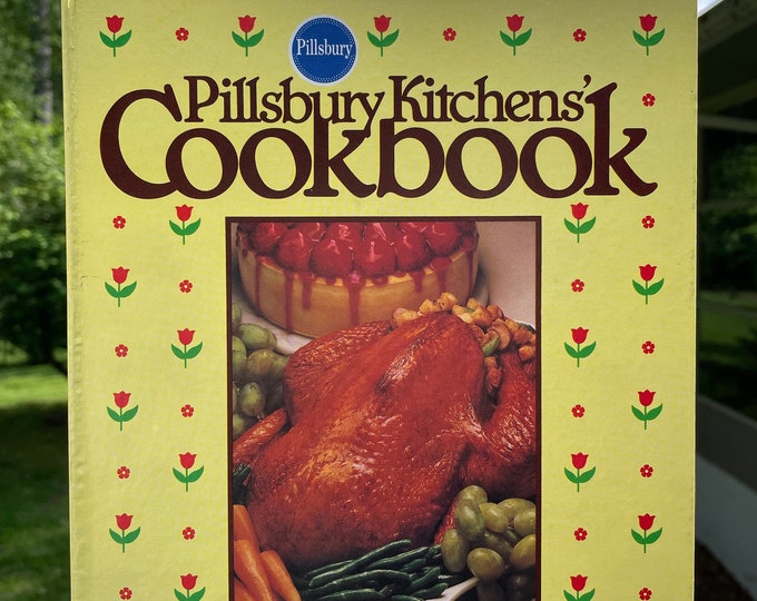 1984 Pillsbury Kitchens' Cookbook an All-purpose Guide to Creative ...