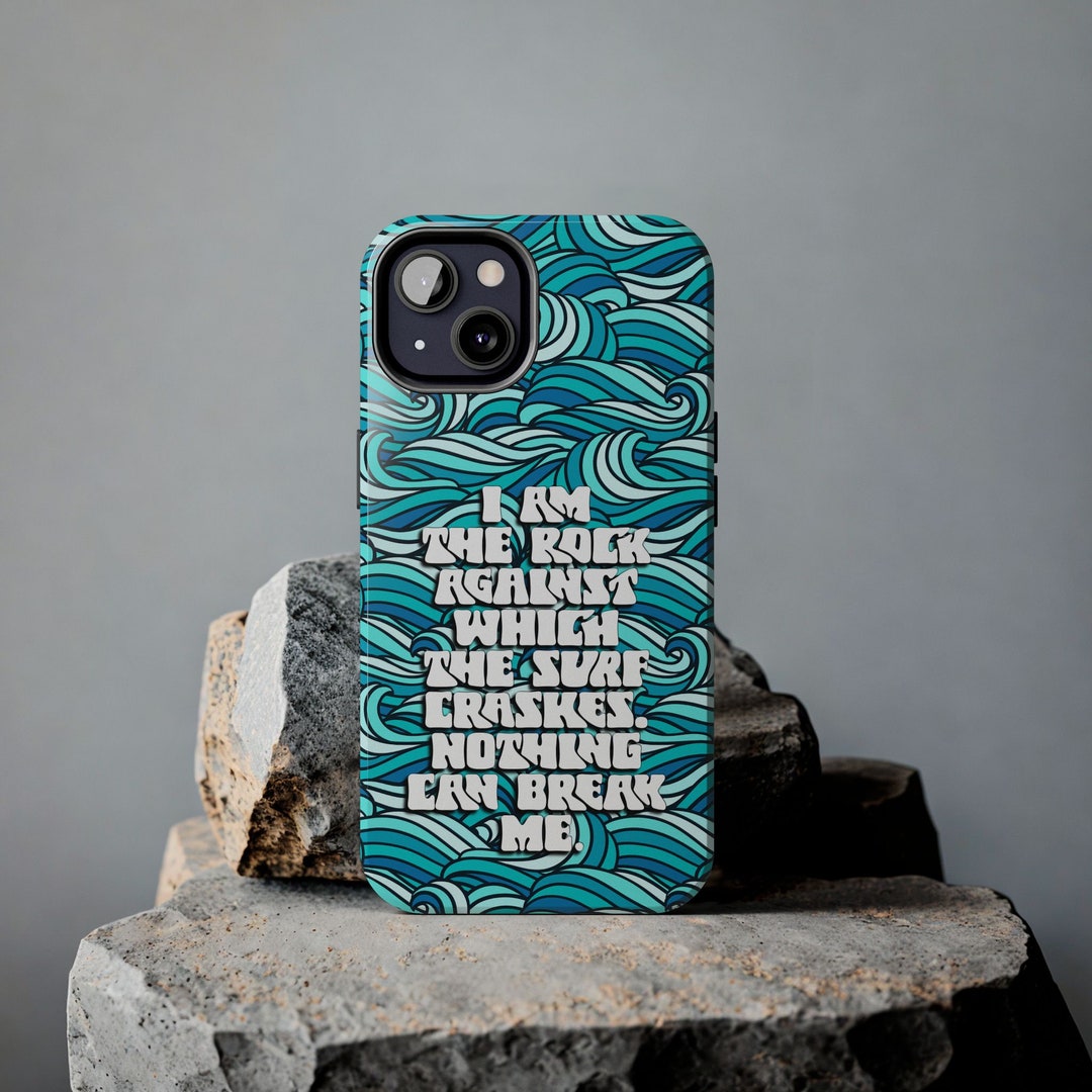 I Am the Rock Against Which the Surf Crashes ACOSF Tough Phone Case ...