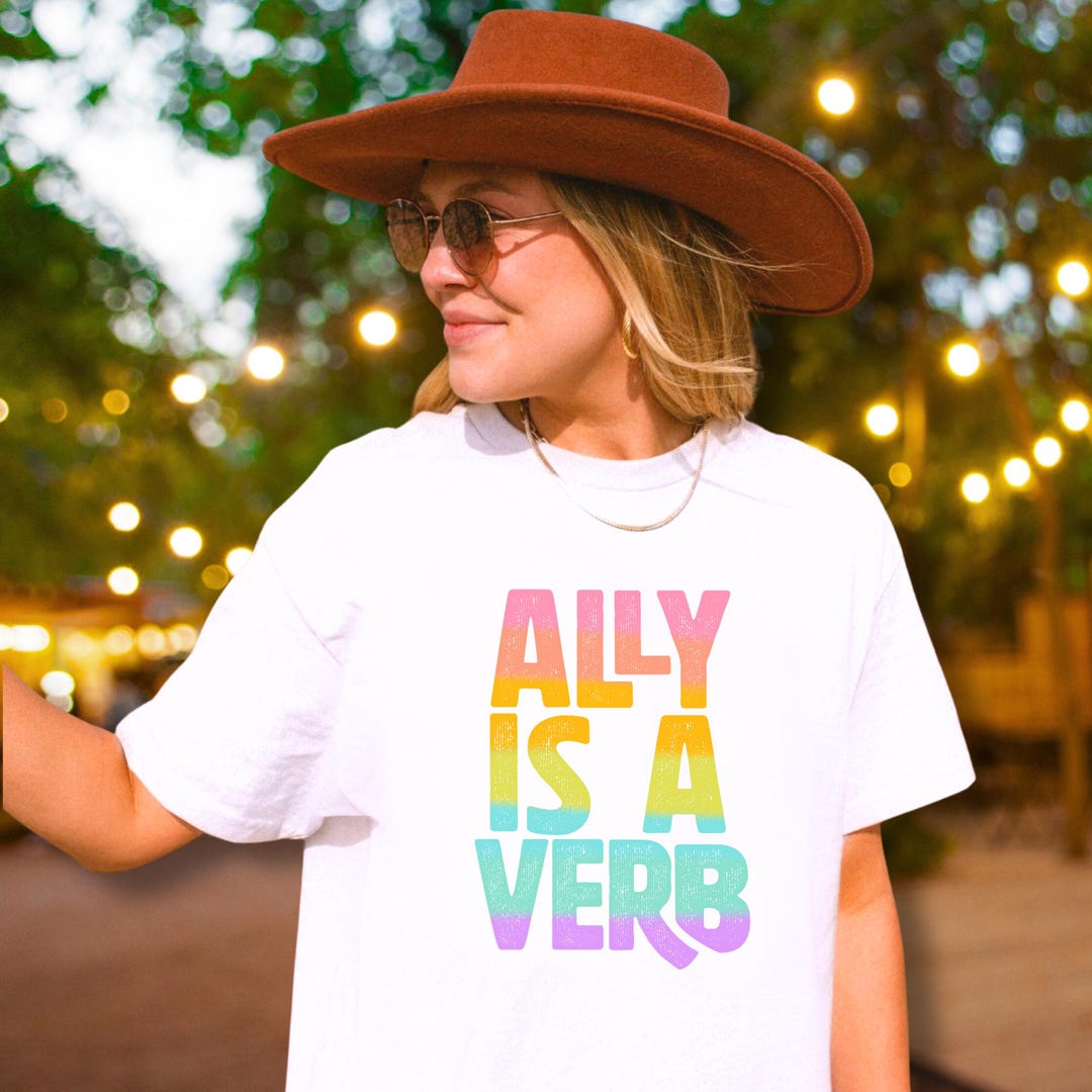 Ally is a Verb Unisex T-shirt, LGBTQ Pride Tee, Casual Wear, Everyday ...