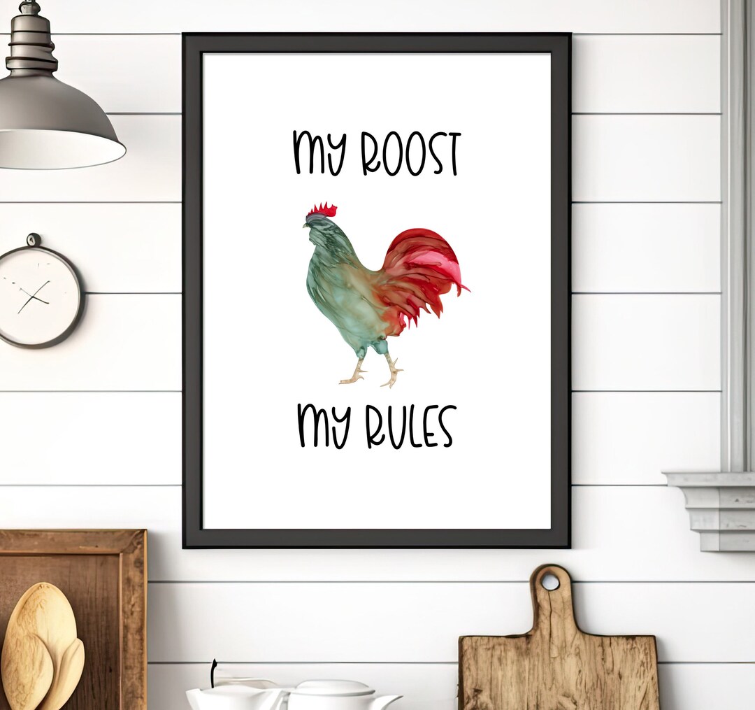 Rooster My Roost, My Rules Art Print, Premium Matte Vertical Posters ...