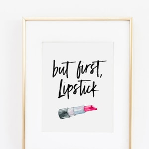 But First Lipstick, but First Makeup, Makeup Print, Makeup Wall Art ...