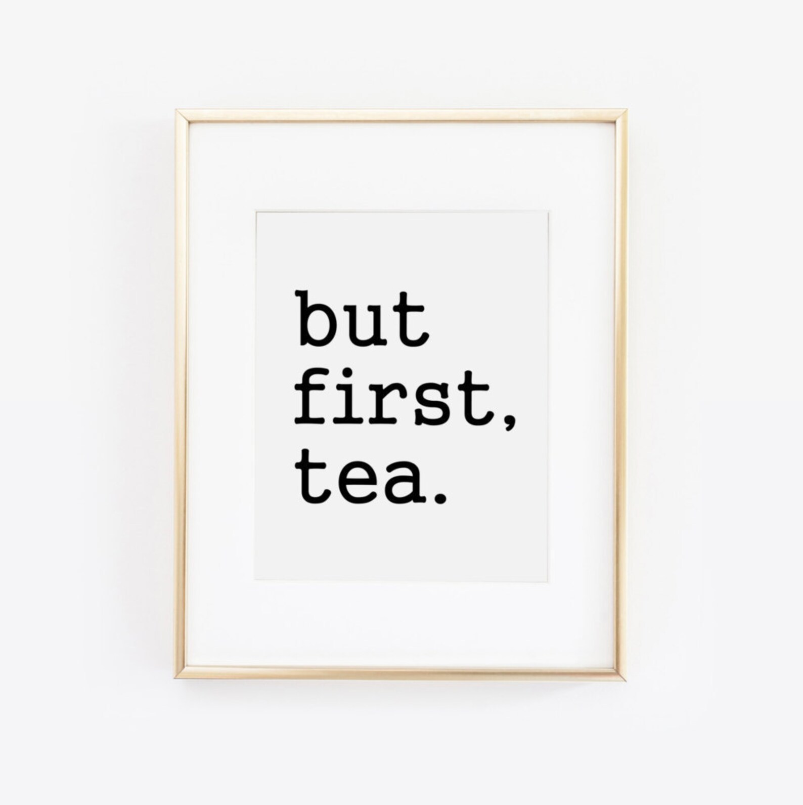 But First Tea, Tea Print, but First Tea Print, Tea Artwork, Tea Quote ...