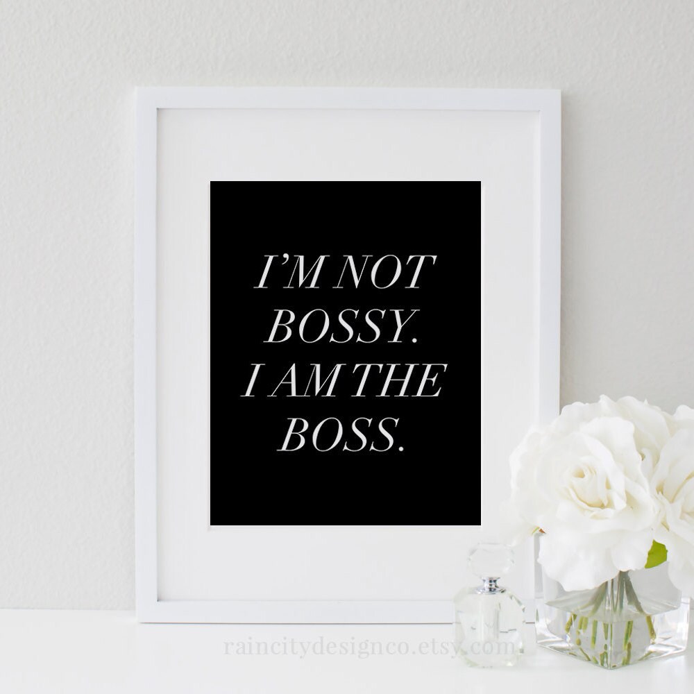 Im Not Bossy I Am The Boss Office Quotes Girl Boss Print | Etsy