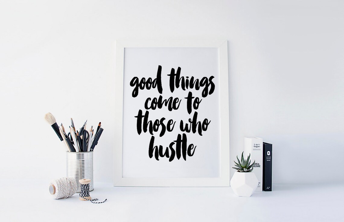 Good Things Come to Those Who Hustle Hustle Hustle Quote - Etsy