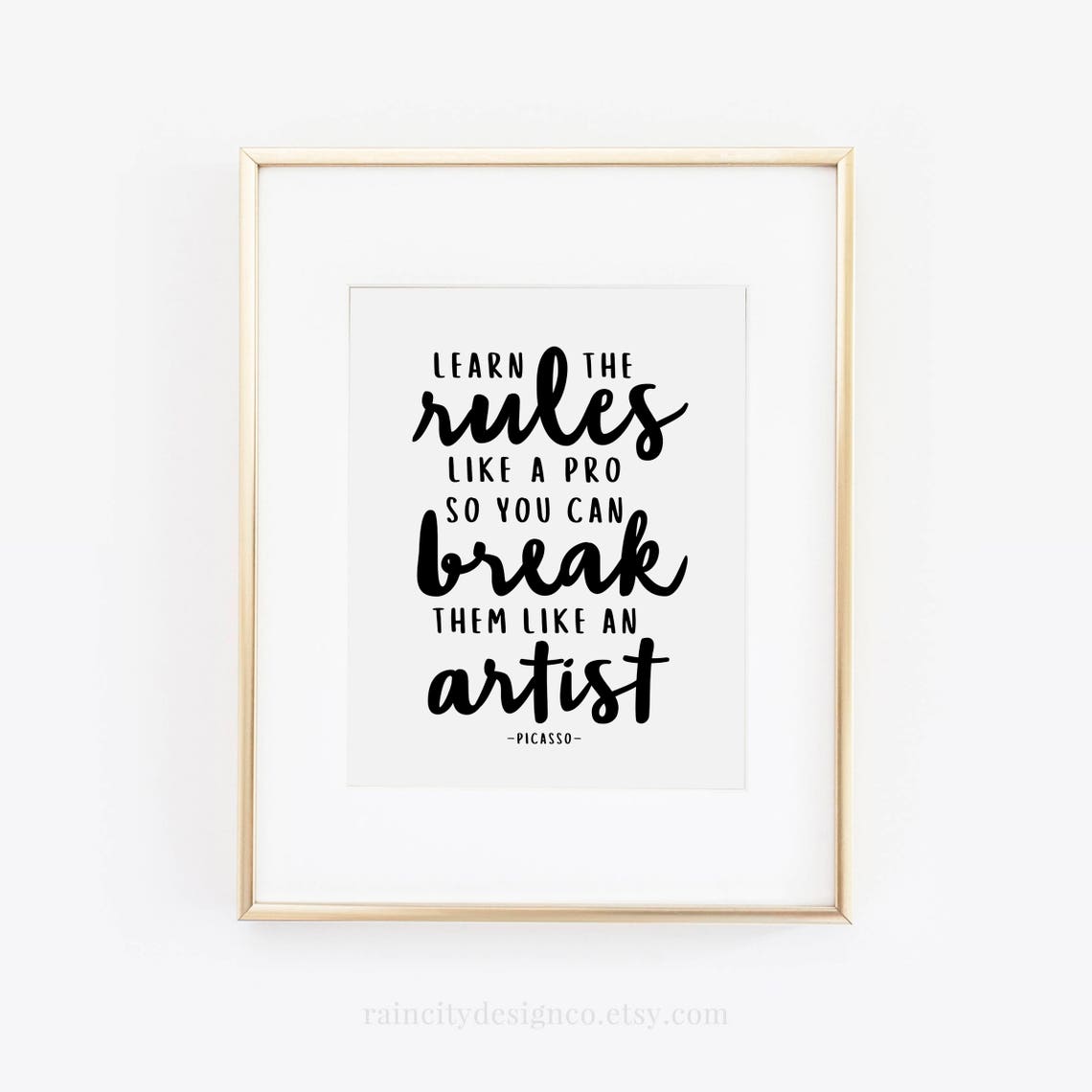 Learn the Rules Like A Pro, Break Them Like an Artist, Inspirational ...