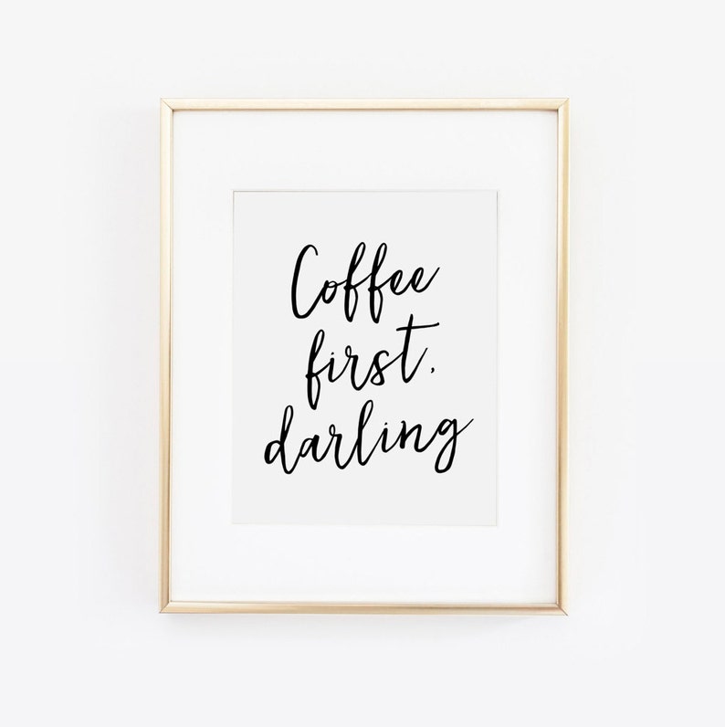 Coffee First Darling, but First Coffee Print, Inspirational Print ...