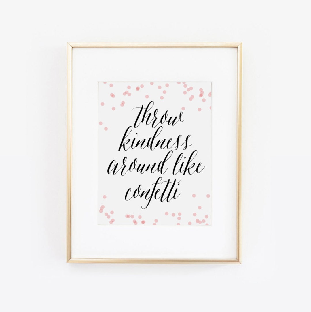 Throw Kindness Around Like Confetti Print, Office Decor, Pink Print ...