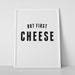 But First Cheese Quote, Printable Cheese Artwork for Kitchen, Cheese ...
