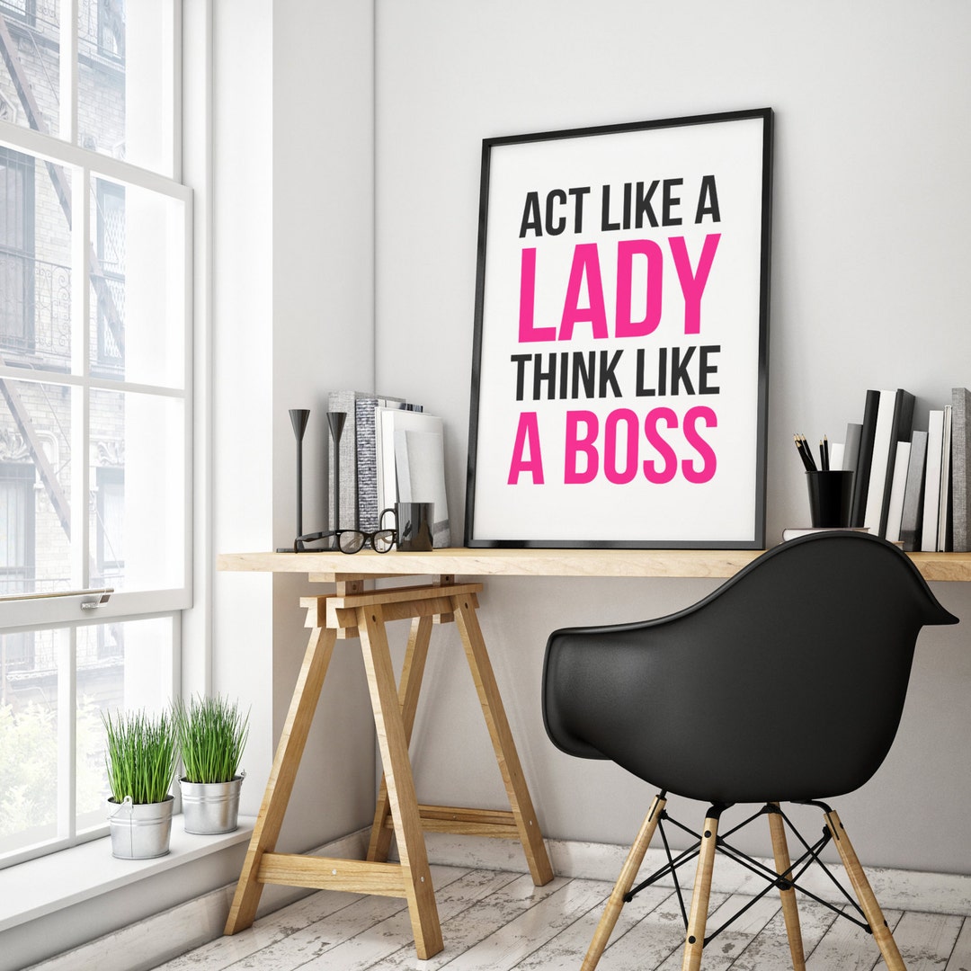 Act Like a Lady Think Like a Boss, Boss Lady, Girl Boss, #girlboss ...